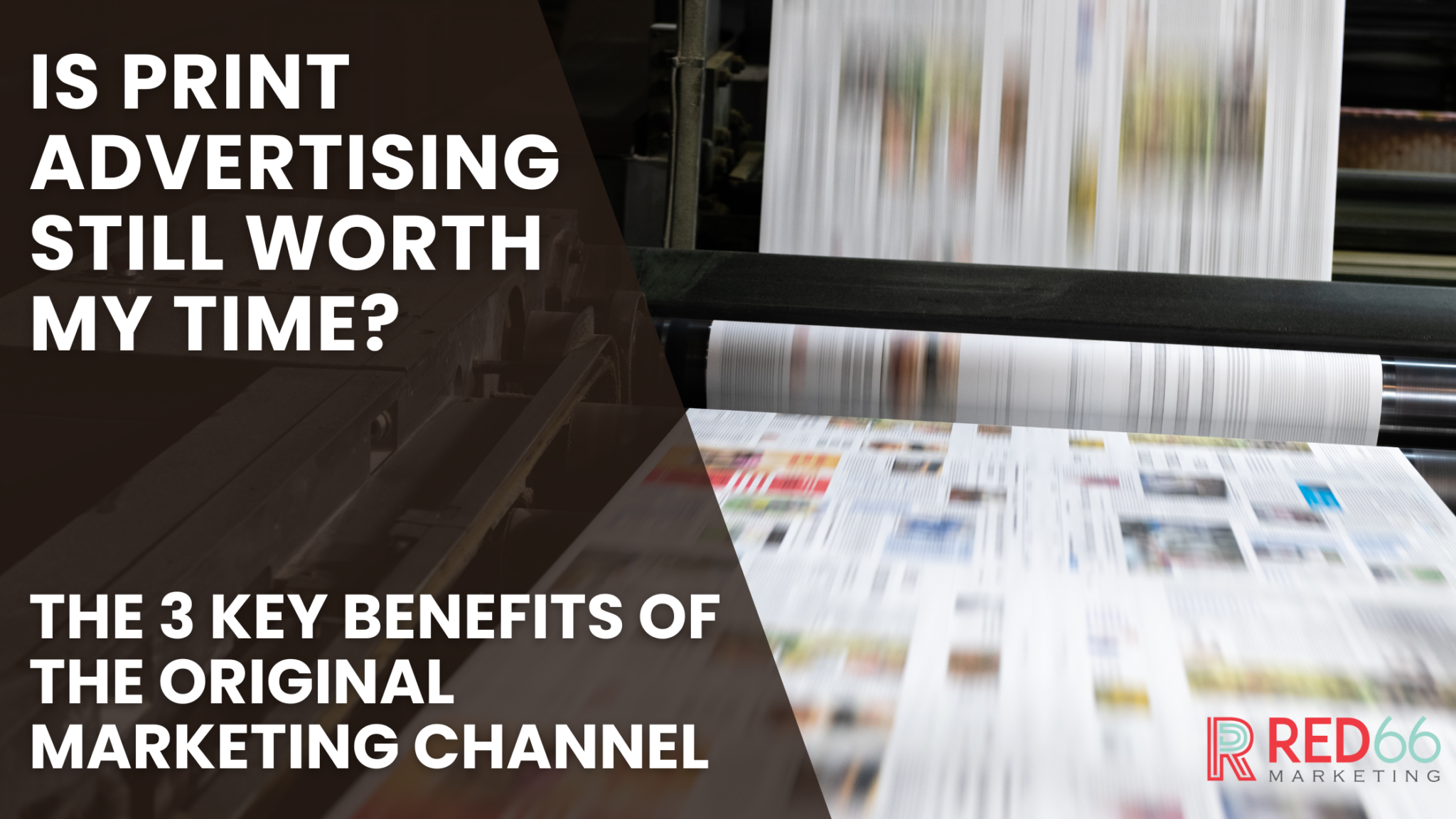 Is B2B Print Advertising Still Worth My Time? | RED66 Marketing