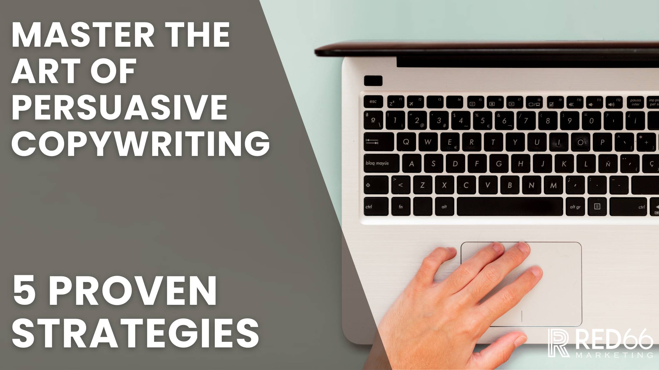 Persuasive Copywriting: 5 Proven Strategies